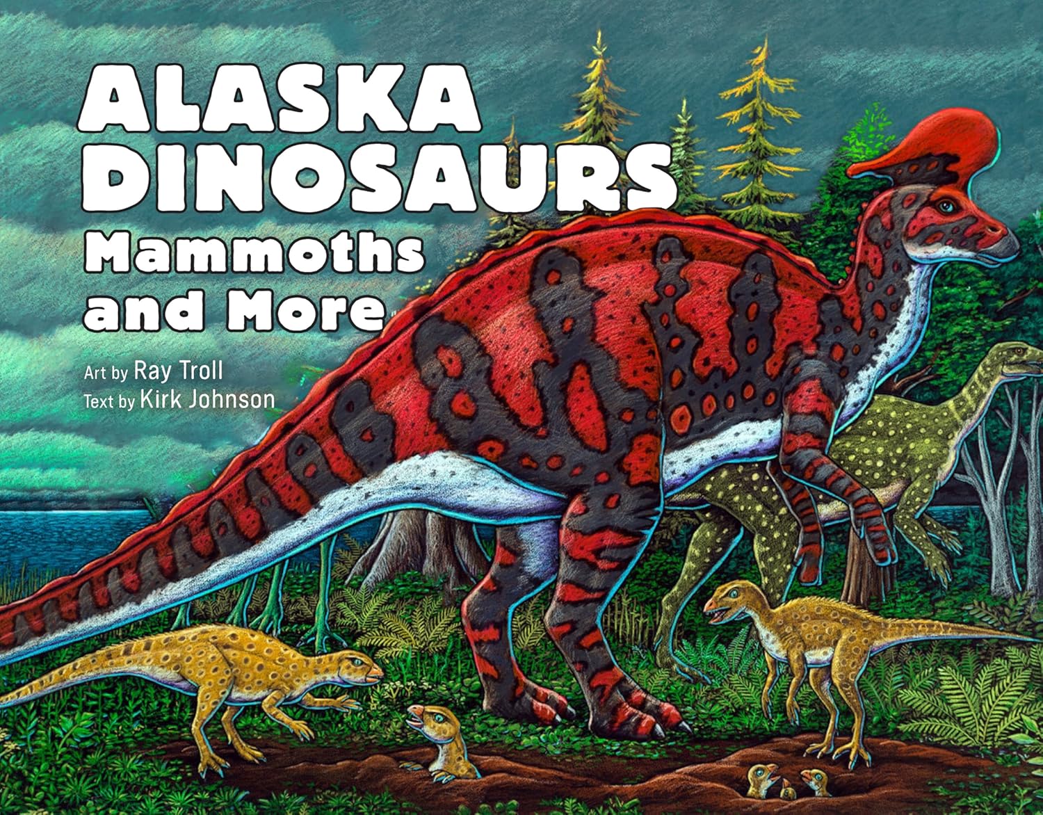 Alaska Dinosaurs, Mammoths, and More: Troll, Ray, Johnson, Kirk ...