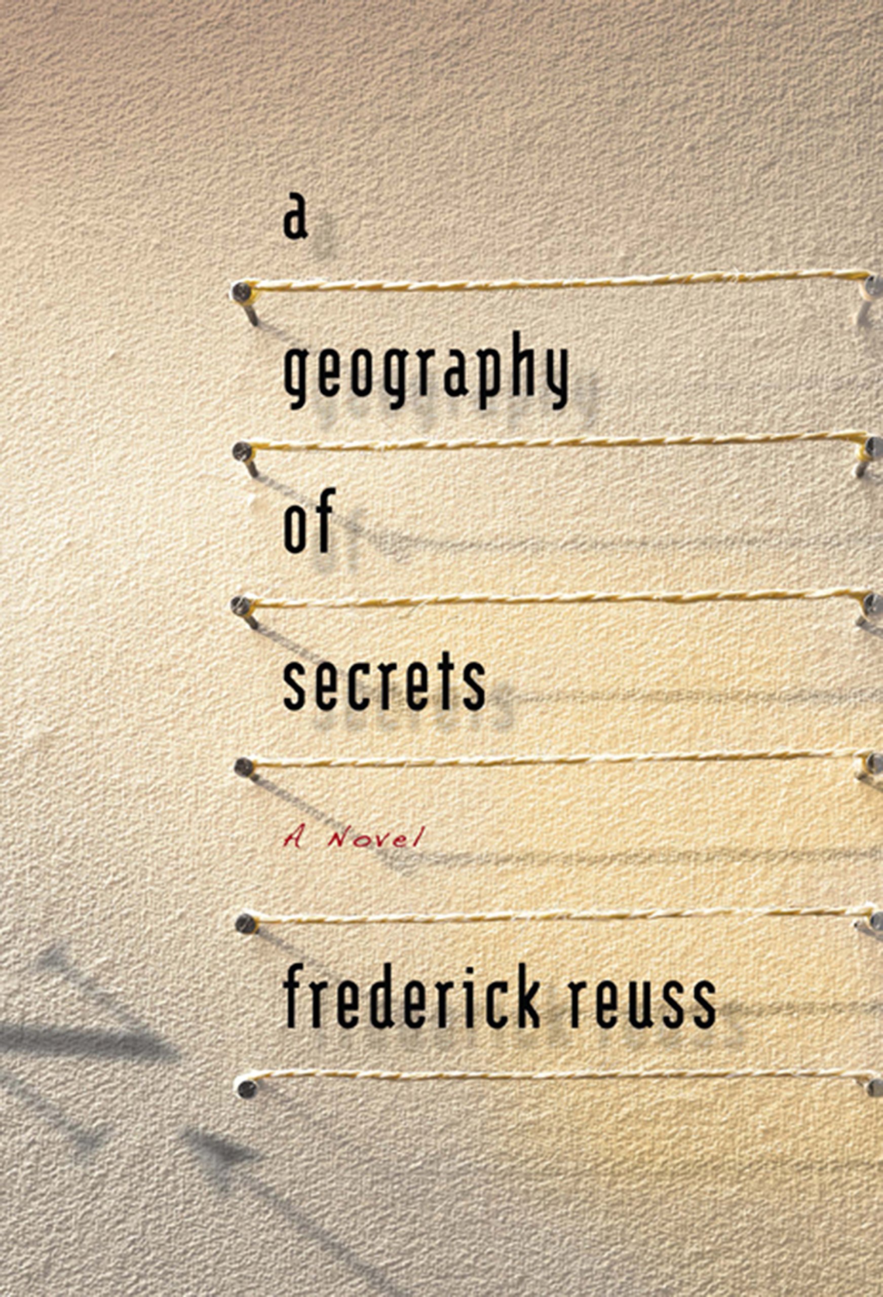 Amazon.com: A Geography of Secrets: 9781609530006: Frederick Reuss: Books