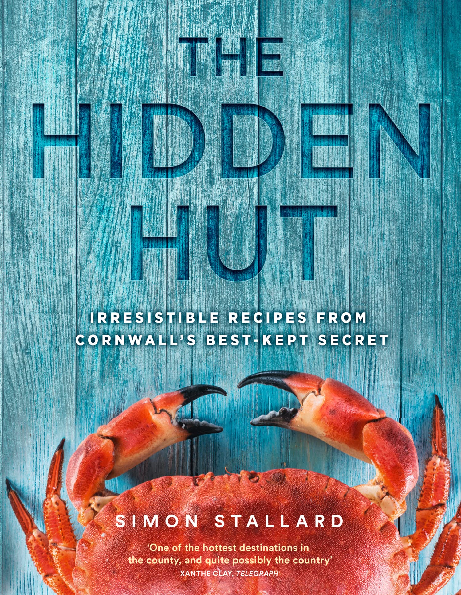 The Hidden Hut: Irresistible Recipes from Cornwall’s Best-kept Secret ...