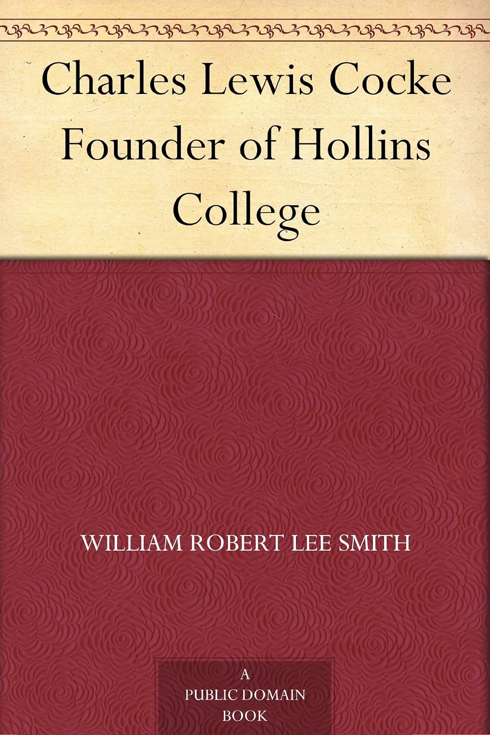 Amazon.com: Charles Lewis Cocke Founder of Hollins College eBook ...