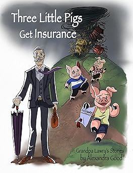 Amazon.com: Three Pigs Get Insurance (Grandpa Lawry's Stories Book 1 ...