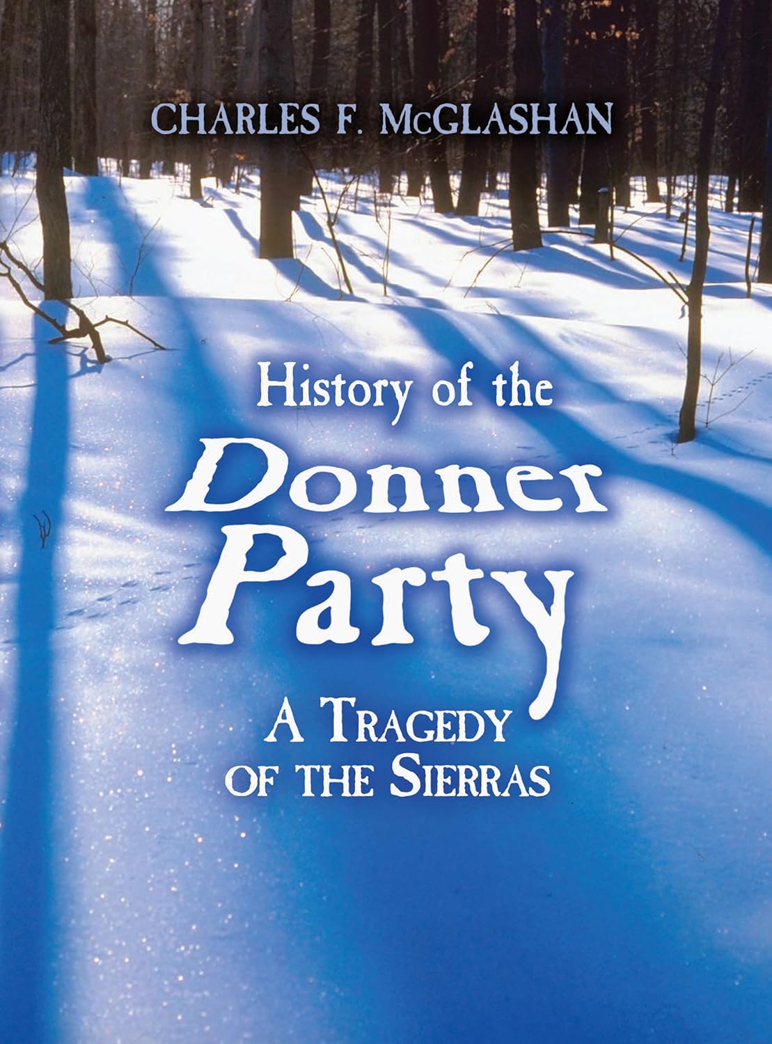 Amazon.com: History of the Donner Party: A Tragedy of the Sierras eBook ...
