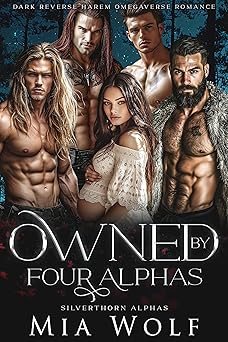 Amazon.com: Owned by Four Alphas: Dark Reverse Harem Omegaverse Romance (Silverthorn Alphas Book ...