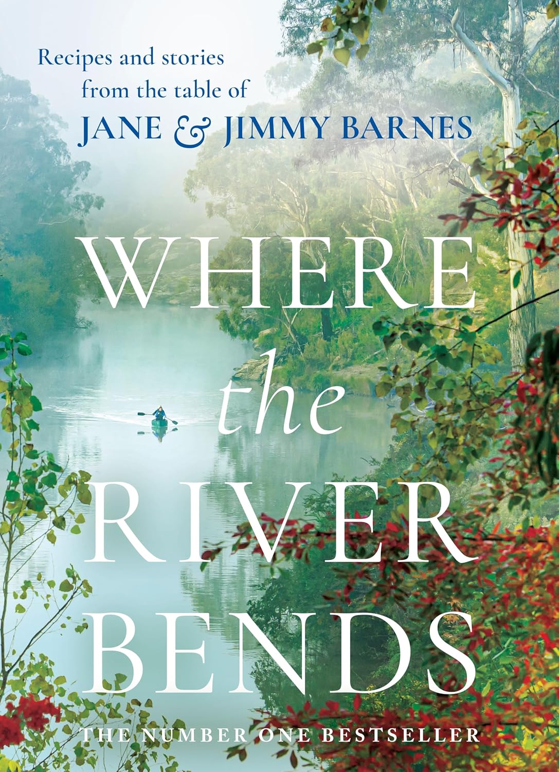 Where the River Bends: Recipes and stories from the table of Jane and ...