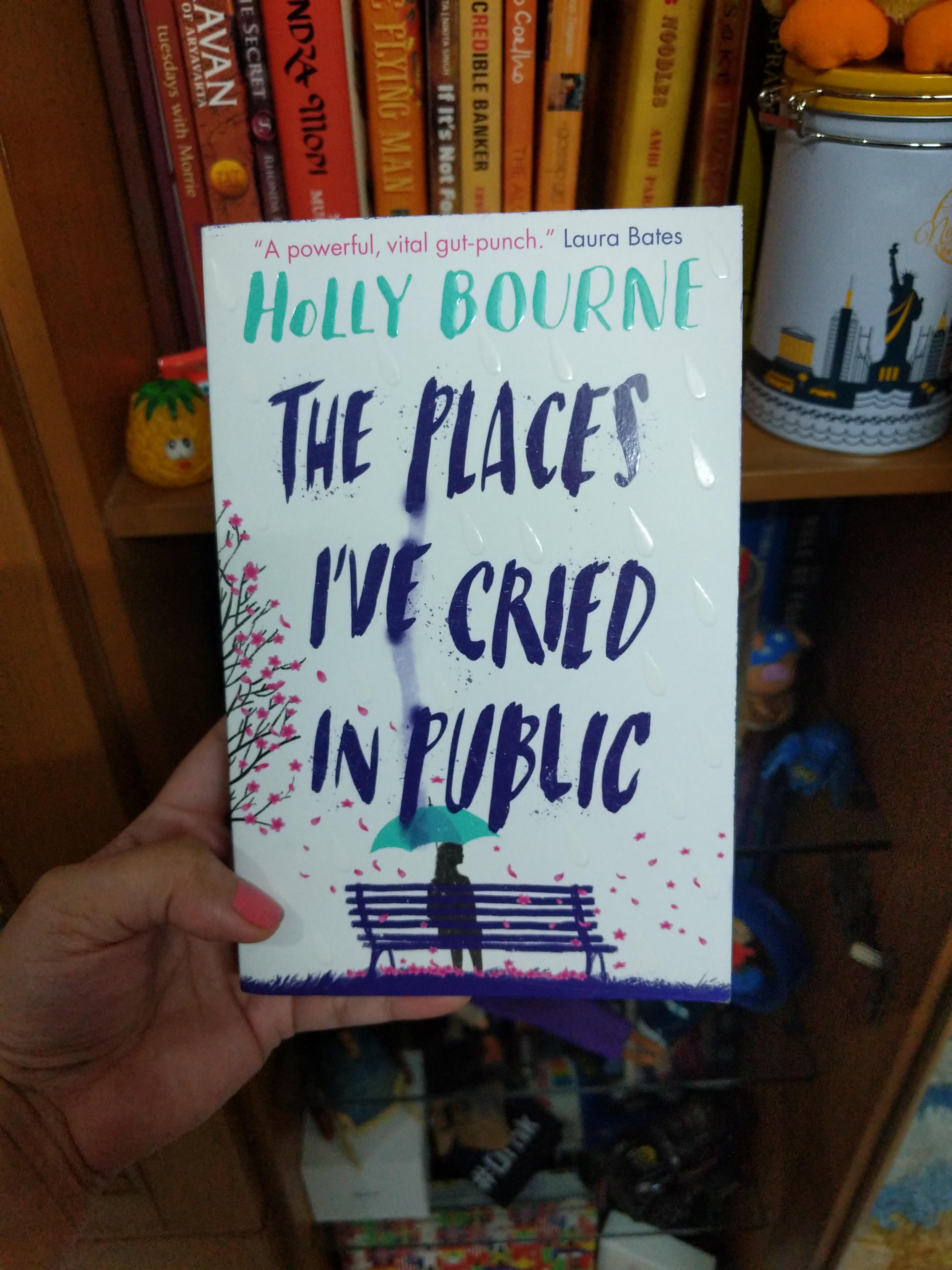 The Places I've Cried in Public : Bourne, Holly: Amazon.in: Books