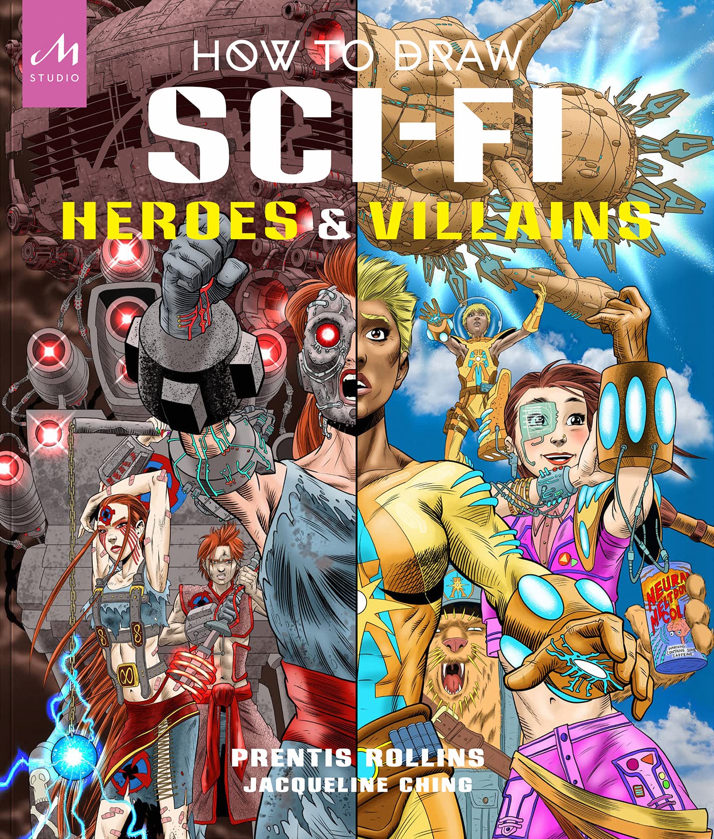 How to Draw Sci-Fi Heroes and Villains: Brainstorm, Design, and Bring ...