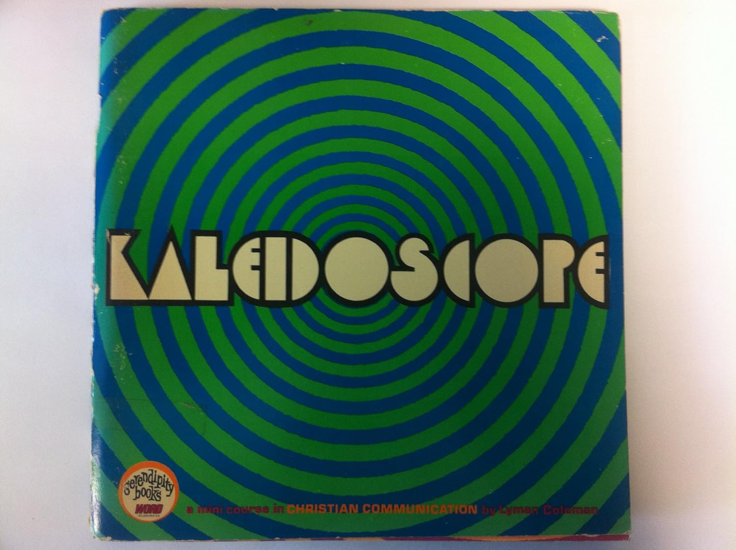 Kaleidoscope: A Mini Course in Christian Communication: Lyman Coleman ...