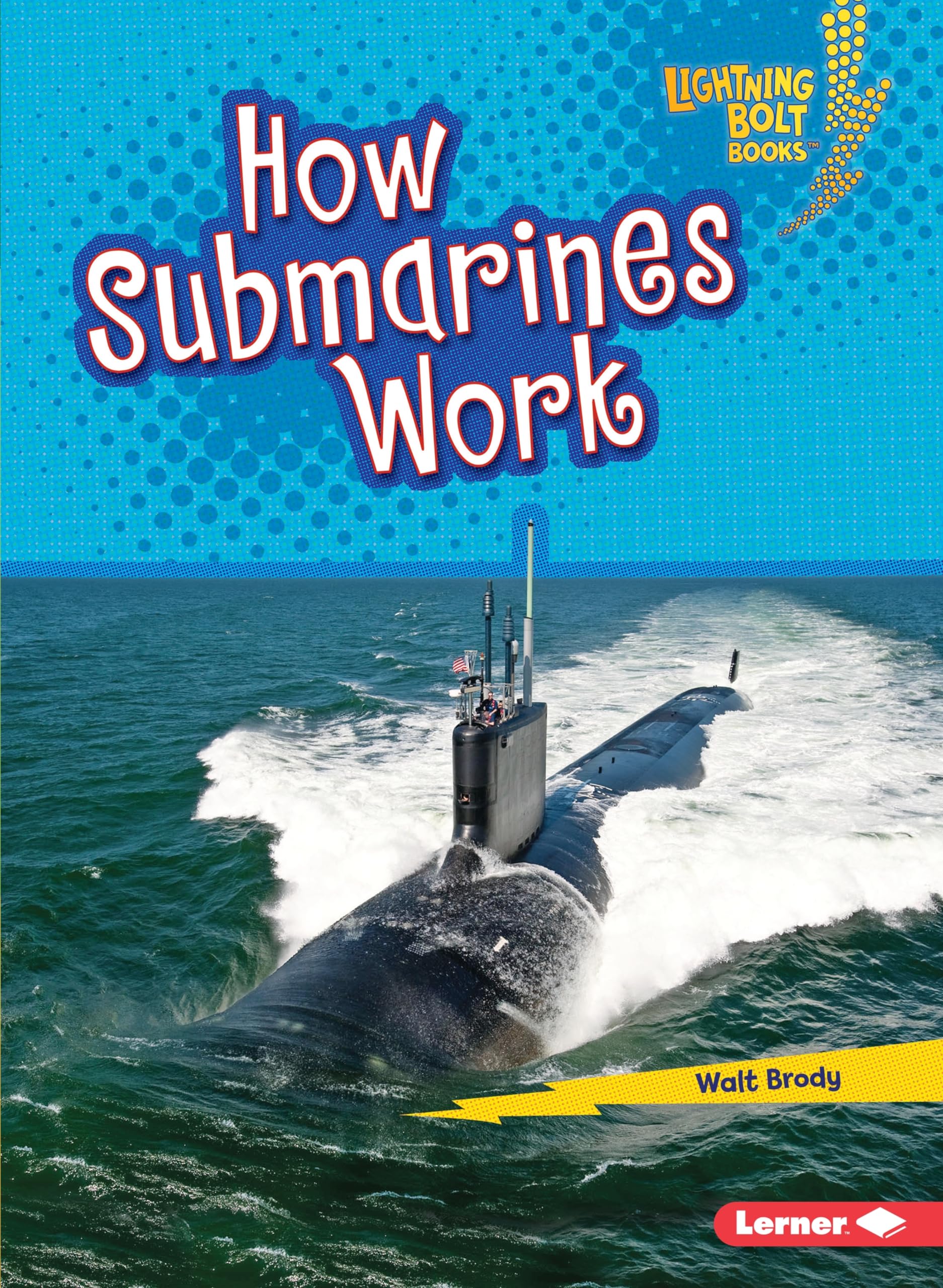 How Submarines Work (Lightning Bolt Books ® ― Military Machines): Brody ...