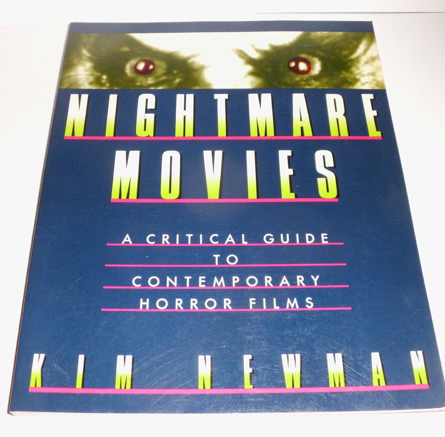Nightmare Movies: A CRITICAL GUIDE TO HORROR FILMS: Newman, Kim ...