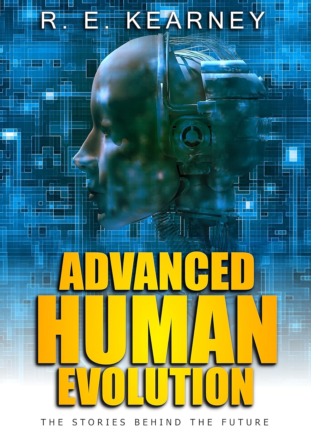 Advanced Human Evolution (The Stories behind the Future Book 1 ...