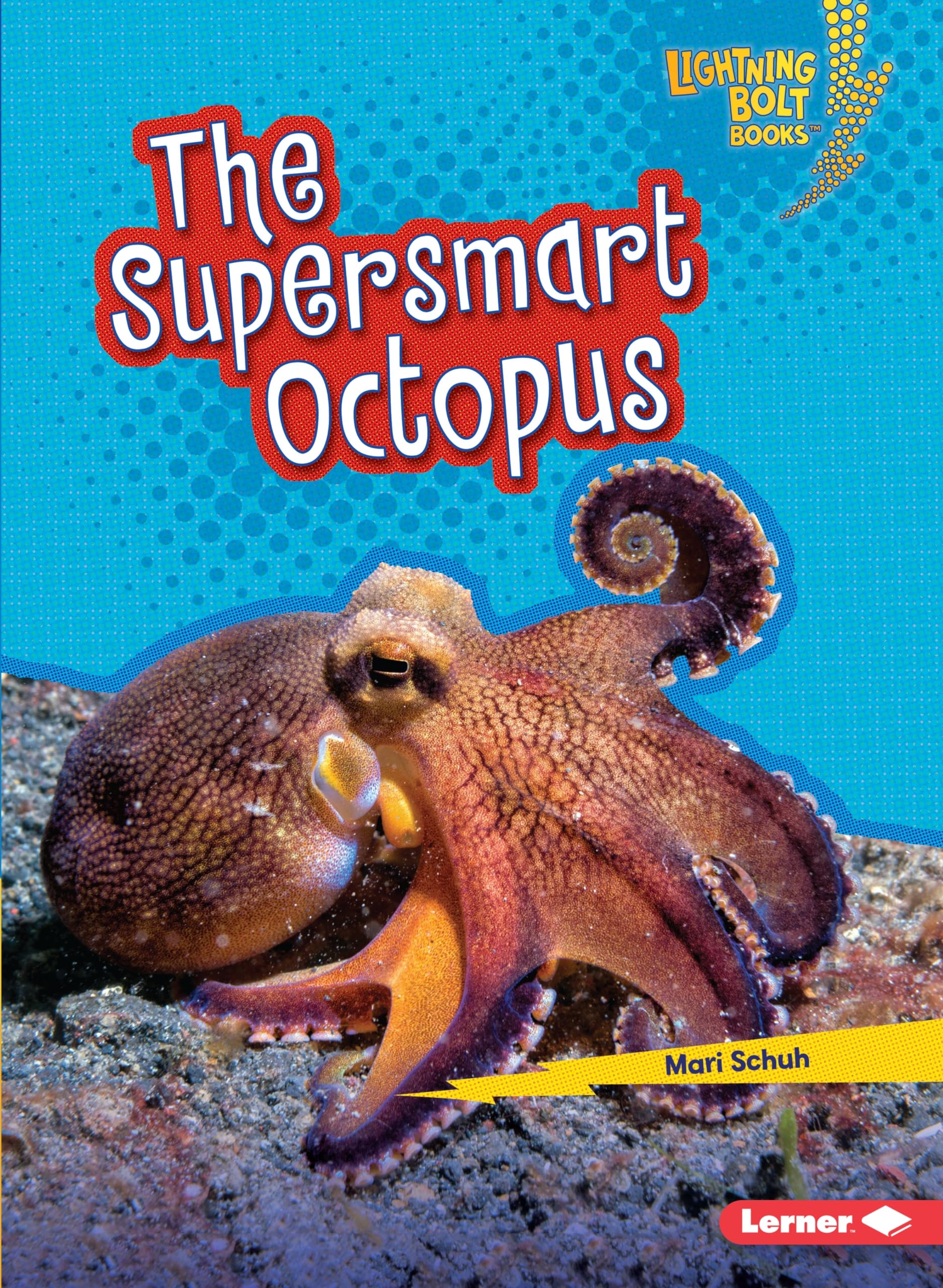 The Supersmart Octopus (Lightning Bolt Books ® ― Supersmart Animals ...