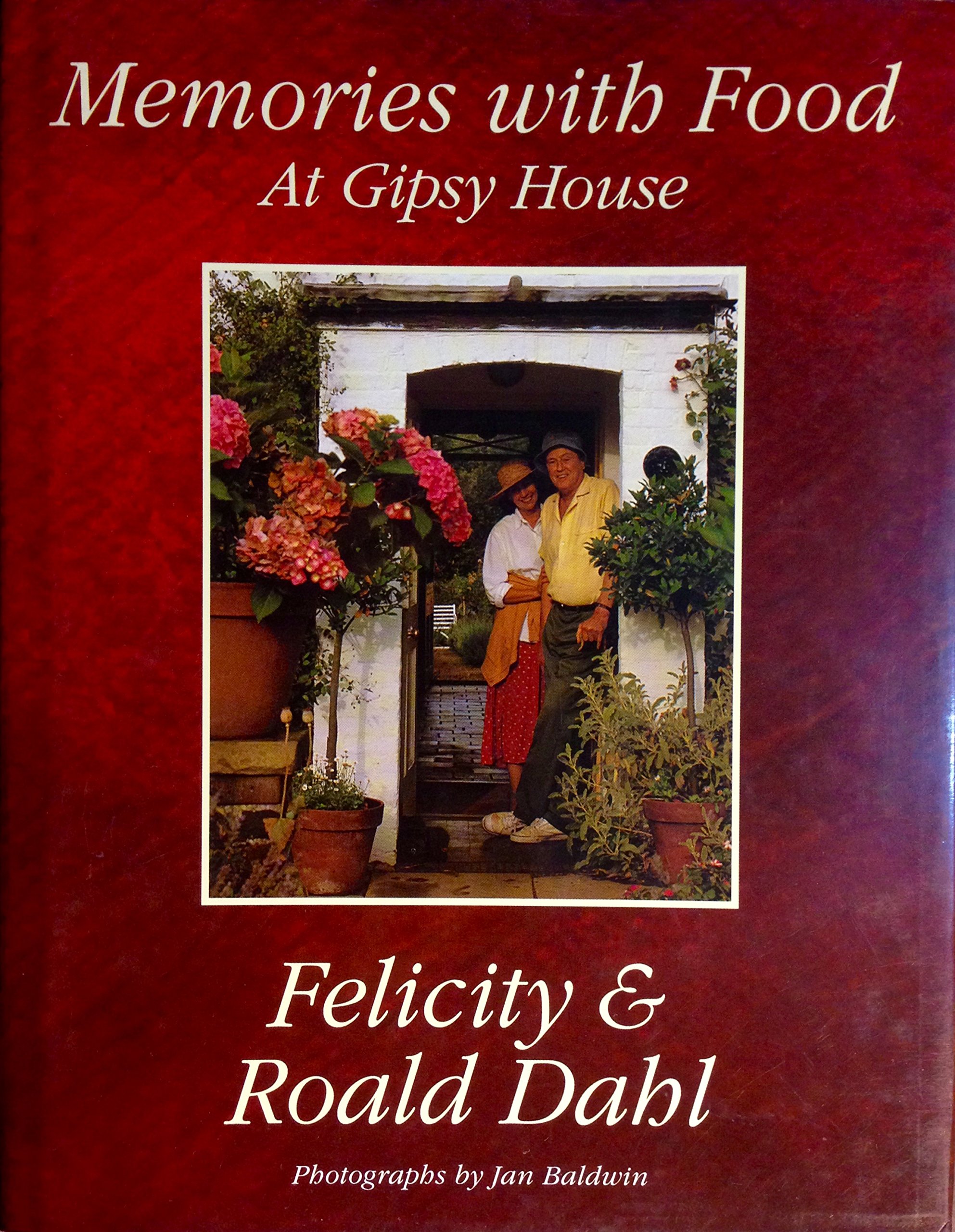 Memories with Food at Gipsy House: Dahl, Felicity, Dahl, Roald ...