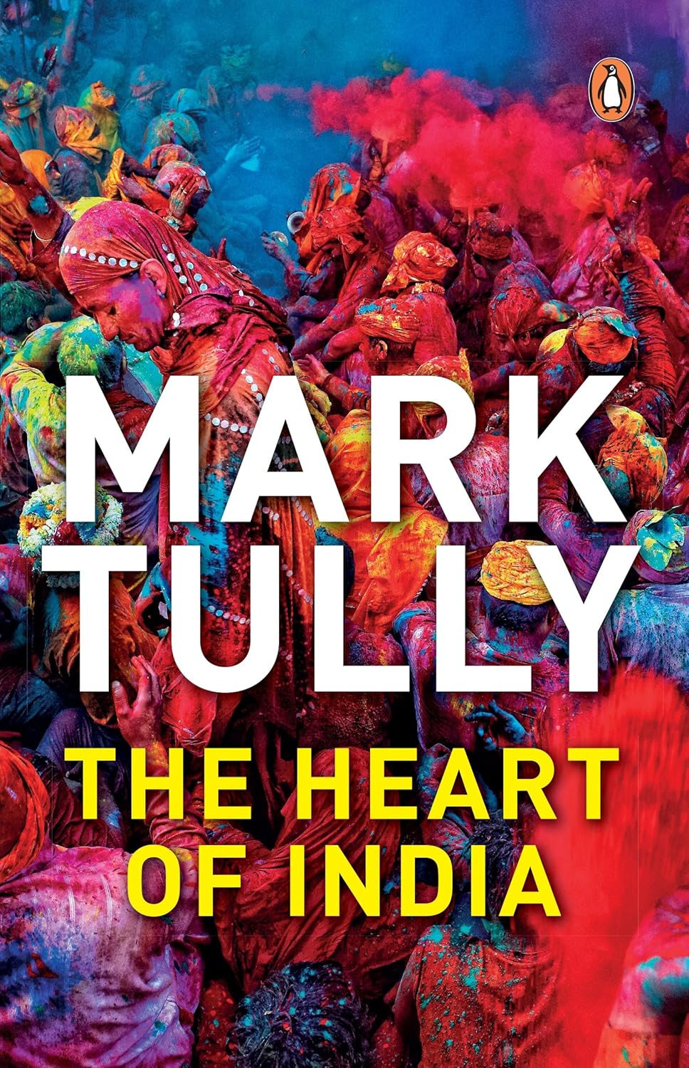 The Heart of India: Tully, Mark: 9780140179651: Amazon.com: Books