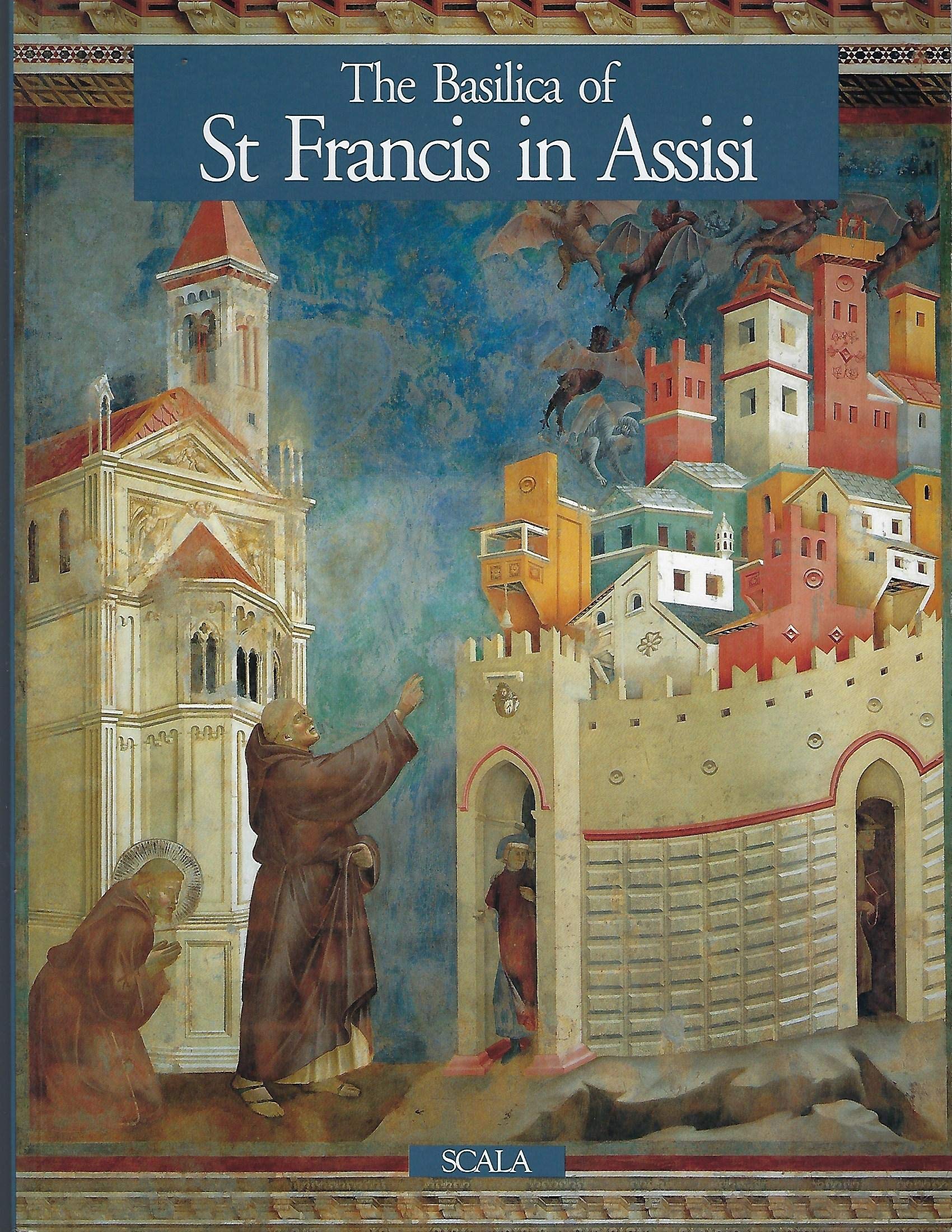 The Basilica of St Francis in Assisi [ILLUSTRATED]: Elvio Lunghi ...