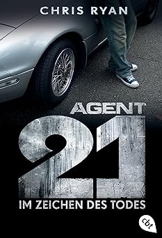 Agent 21 - Im Zeichen des Todes (Die Agent 21-Reihe, Band 1) : Ryan ...