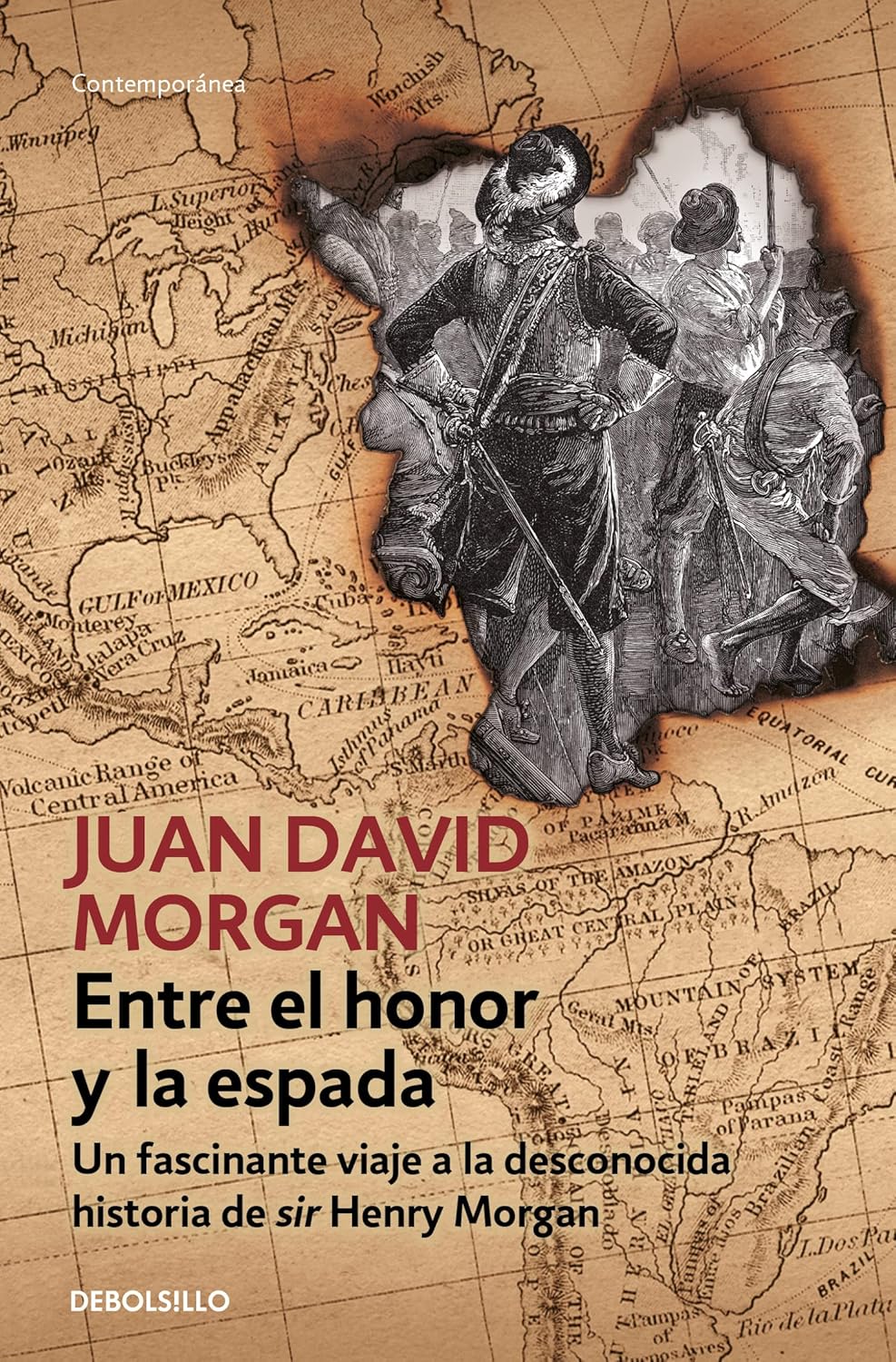 Entre el honor y la espada. Un fascinante viaje a la desconocida historia de sir Henry Morgan ...