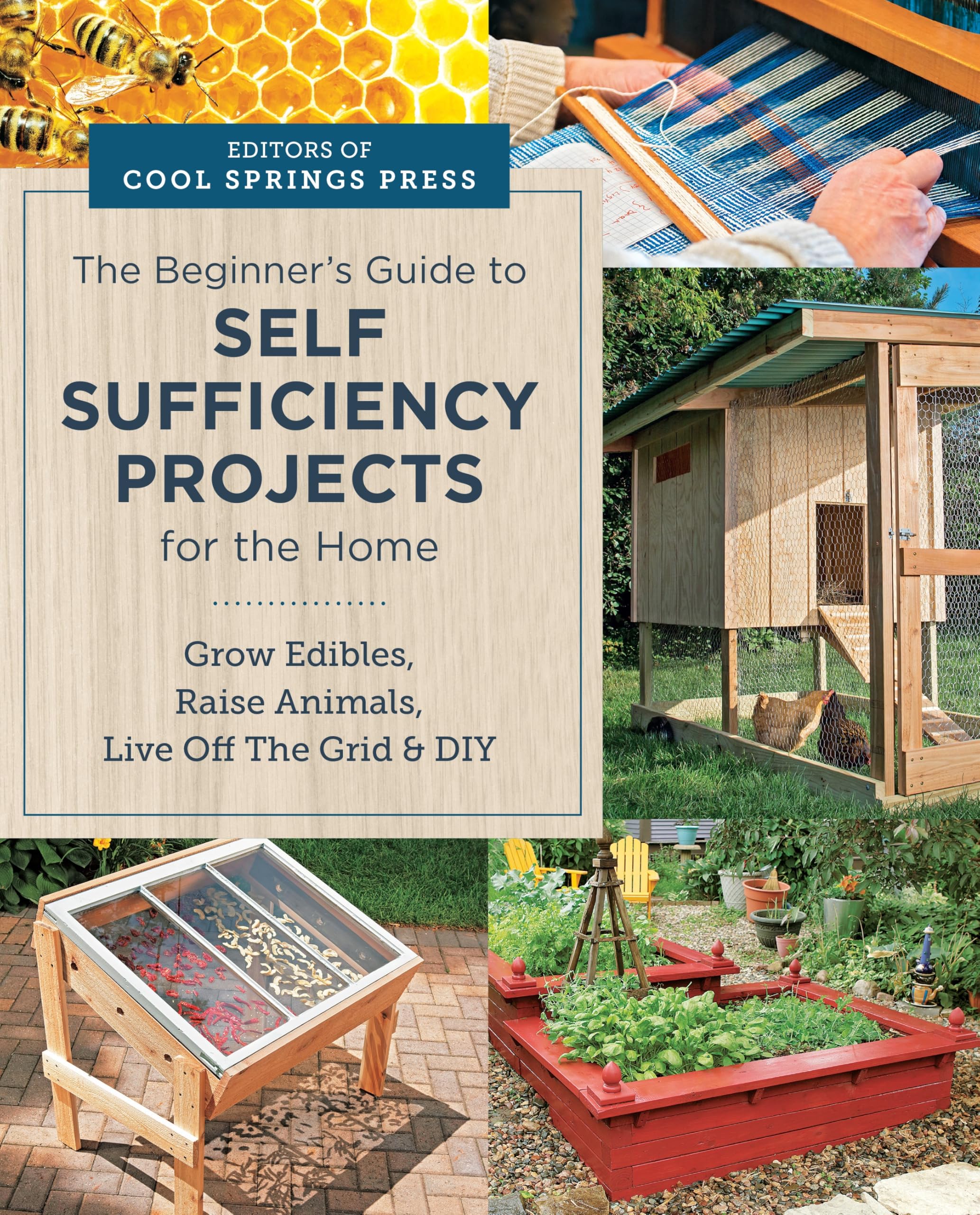Beginner's Guide to Self Sufficiency Projects for the Home: Grow Edibles, Raise Animals, Live ...