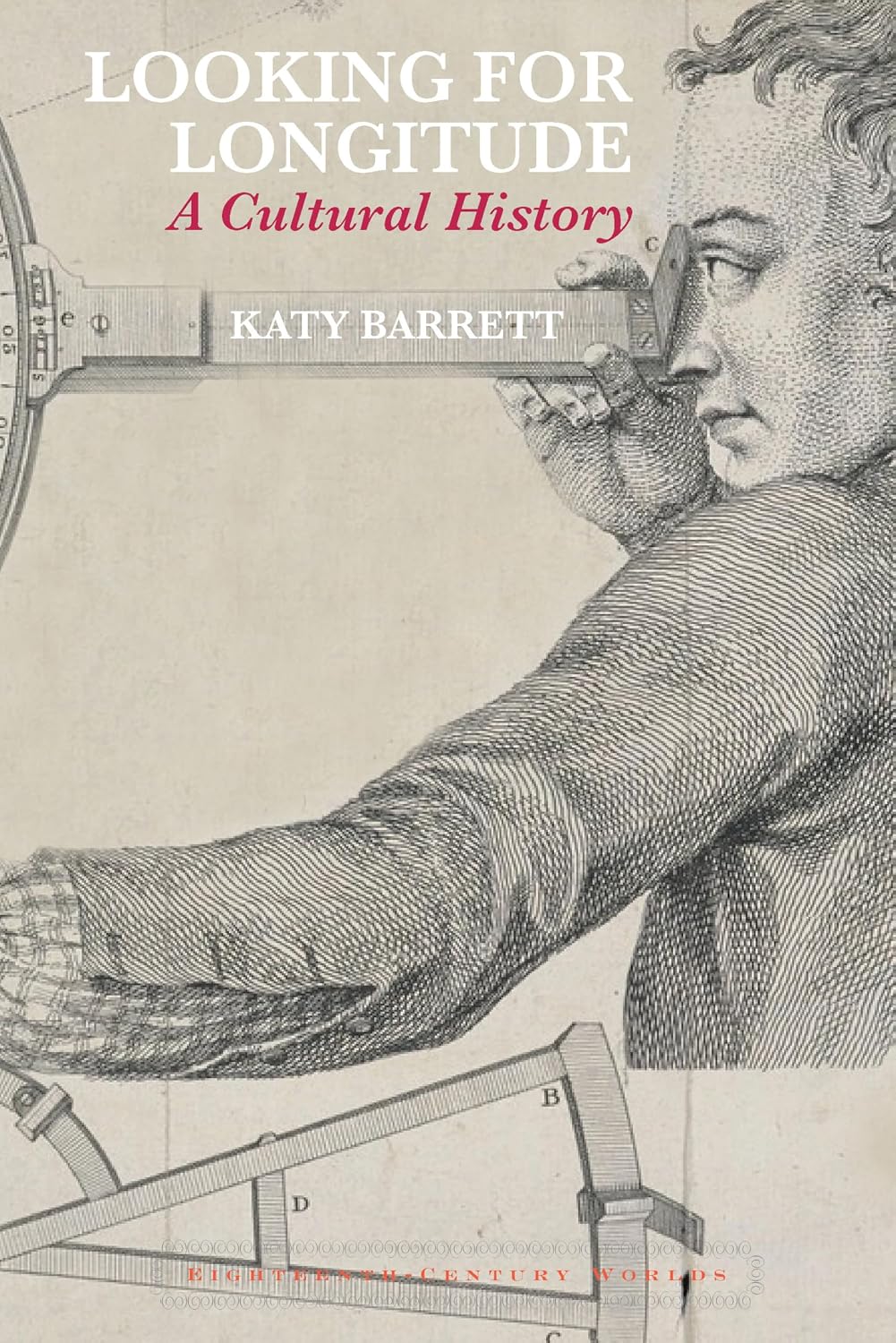 Amazon.com: Looking for Longitude: A Cultural History (Eighteenth ...