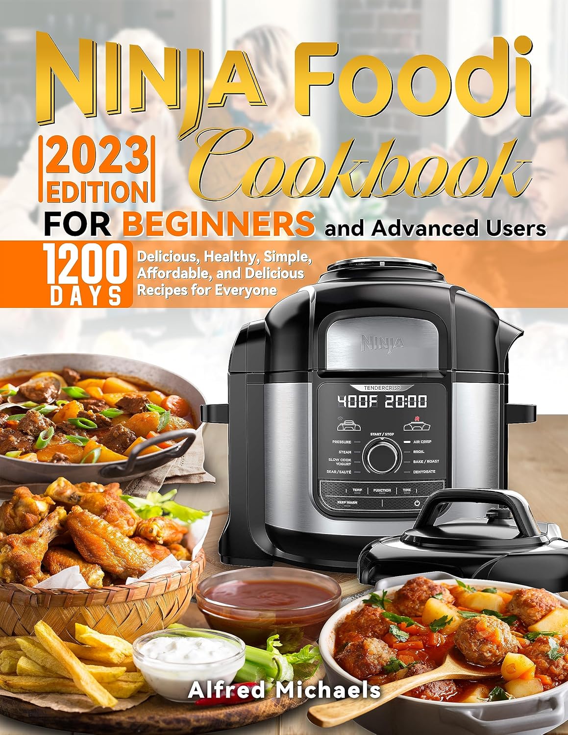 Ninja Foodi Cookbook for Beginners and Advanced Users: 1200 Days ...