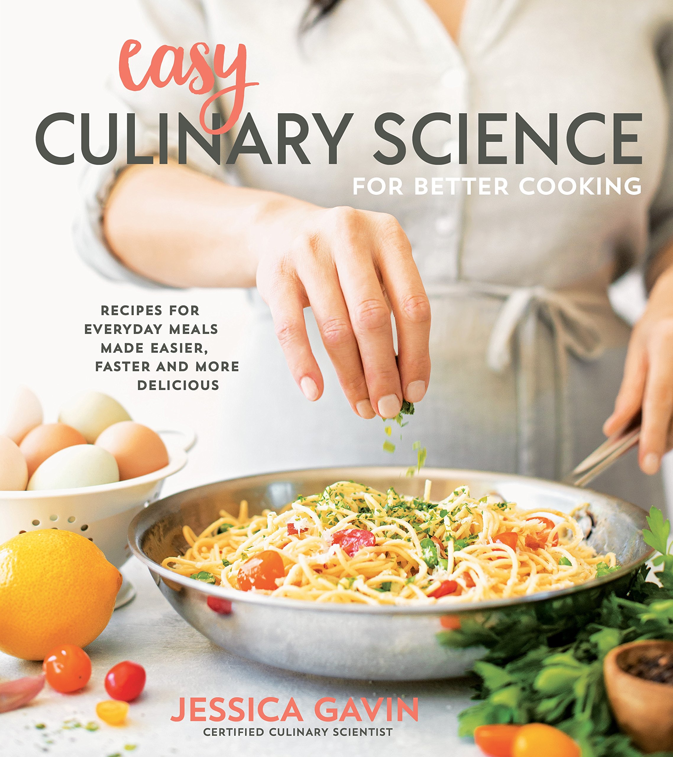 Easy Culinary Science for Better Cooking: Recipes for Everyday Meals ...