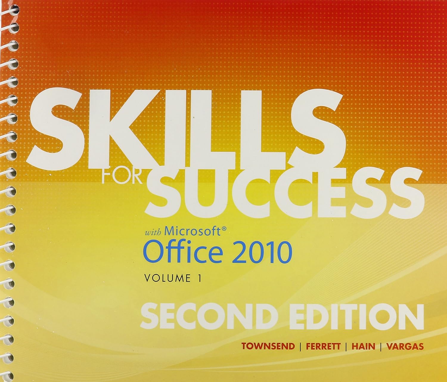 Skills for Success With Microsoft Office 2010: Townsend, Kris, Ferrett ...