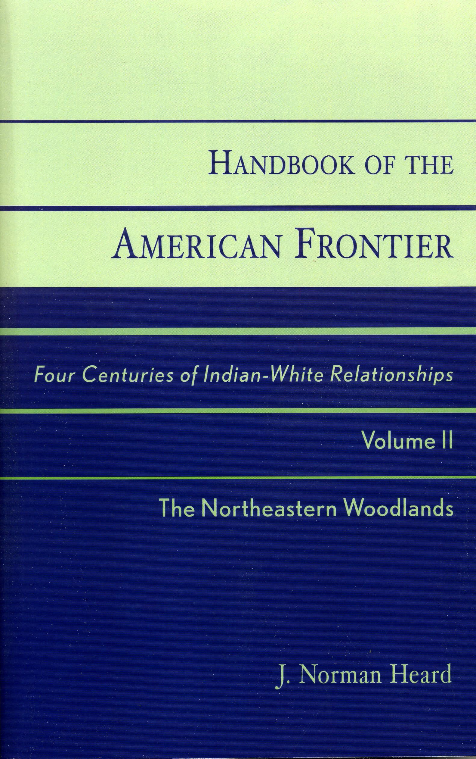 Handbook of the American Frontier, The Northeastern Woodlands: Four ...