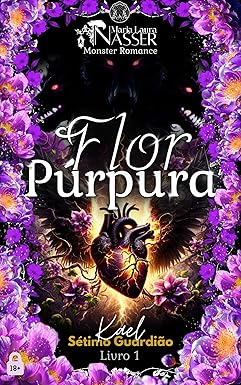 Flor Púrpura: Kael - Sétimo Guardião (Sete guardiões) eBook : Nasser, Maria Laura: Amazon.com.br ...