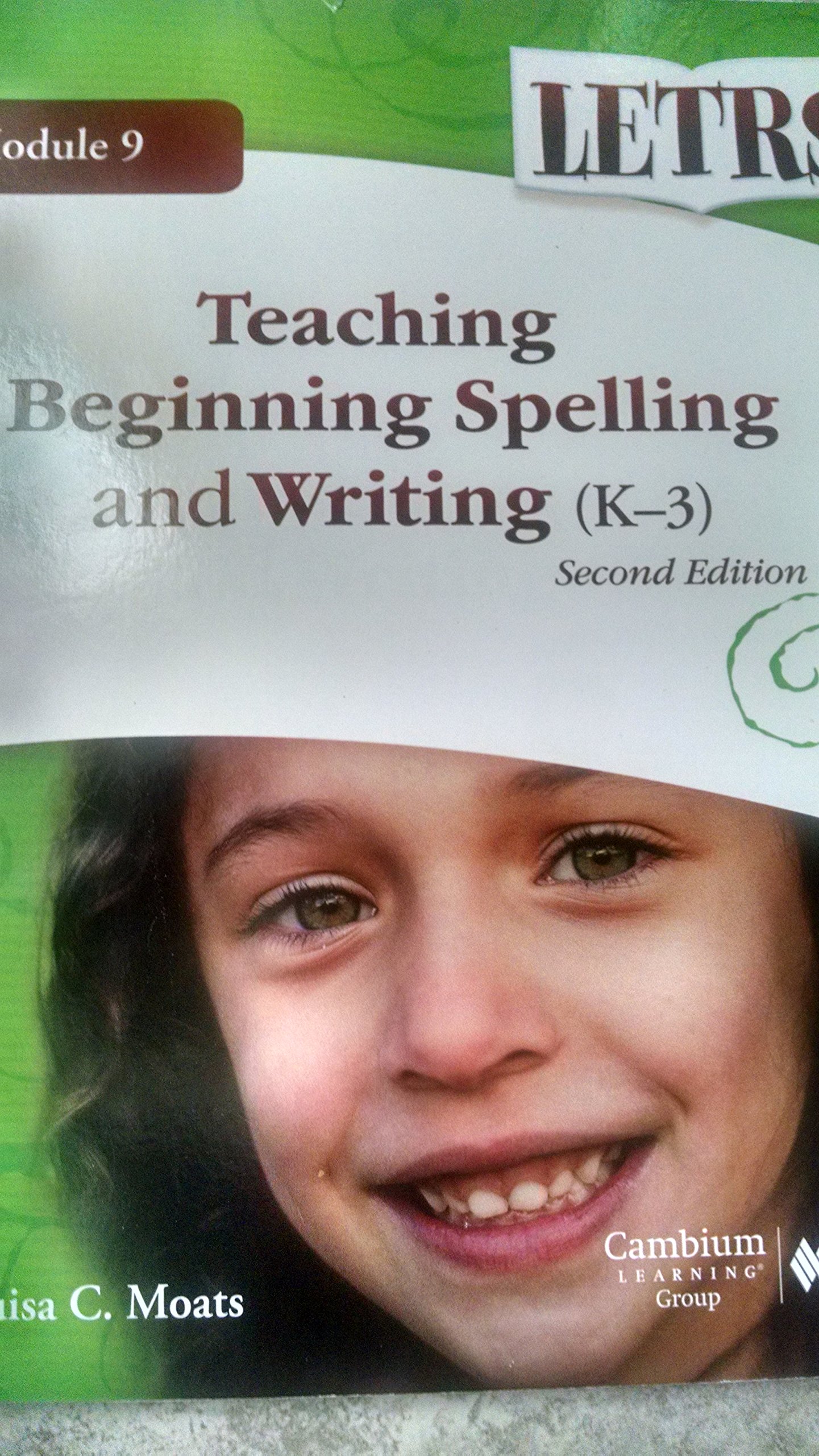 LETRS Module 9 Teaching Beginning Spelling and Writing: Louisa Cook ...