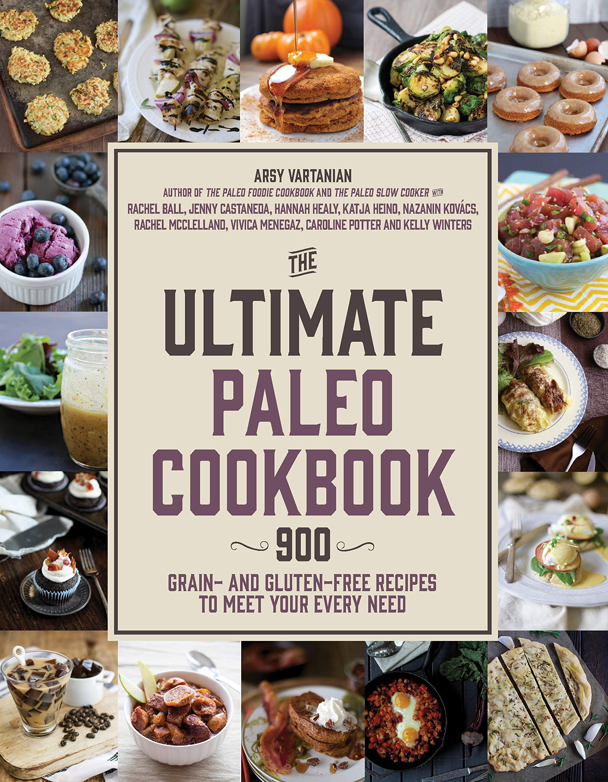 The Ultimate Paleo Cookbook: 900 Grain- and Gluten-Free Recipes to Meet ...