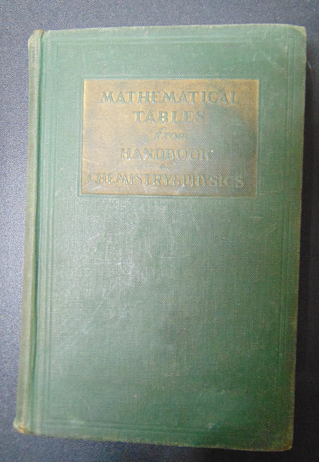 Mathematical Tables from handbook of chemistry and physics: Hodgman ...