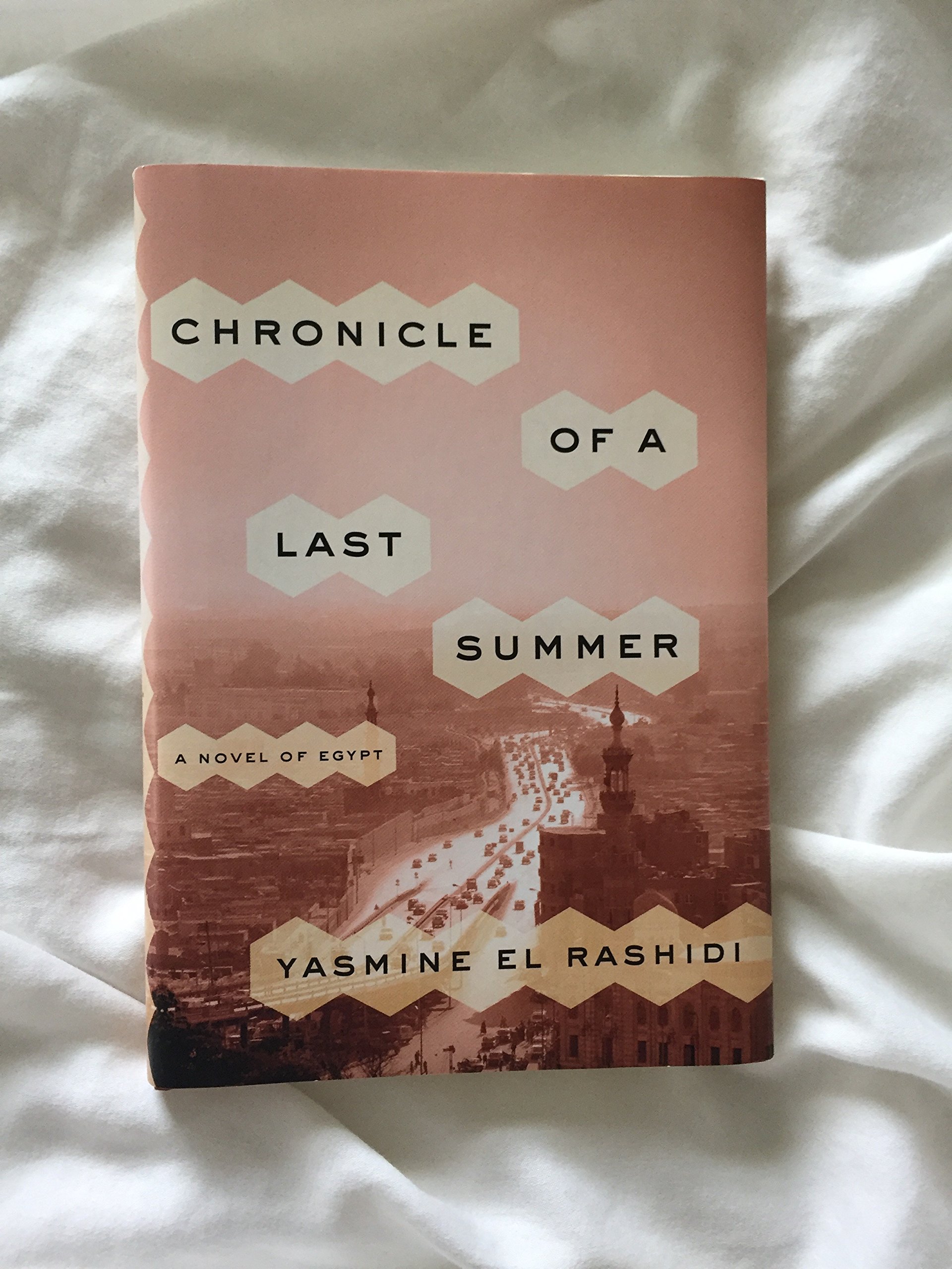 Chronicle of a Last Summer: A Novel of Egypt: El Rashidi, Yasmine ...