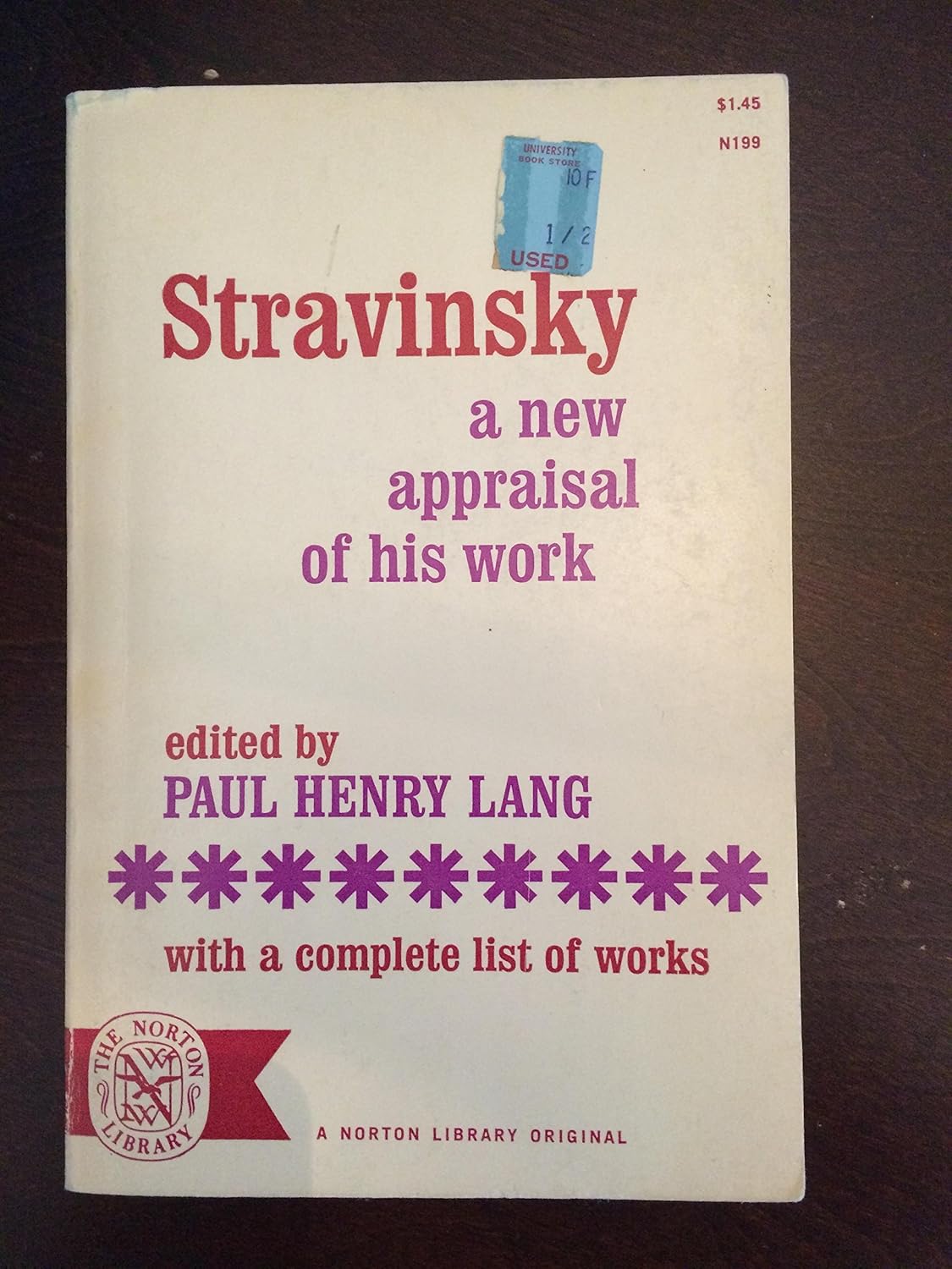 Stravinsky: A New Appraisal of His Work With a Complete List of Works ...