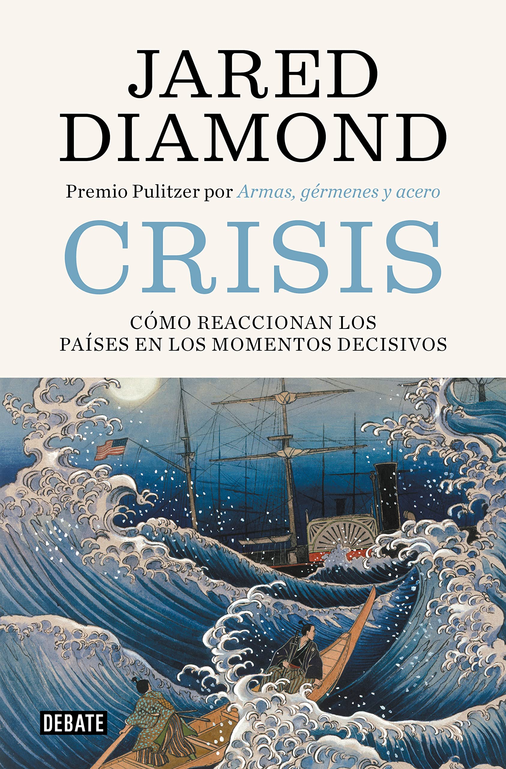 Crisis: Cómo reaccionan los países en los momentos decisivos: Diamond ...