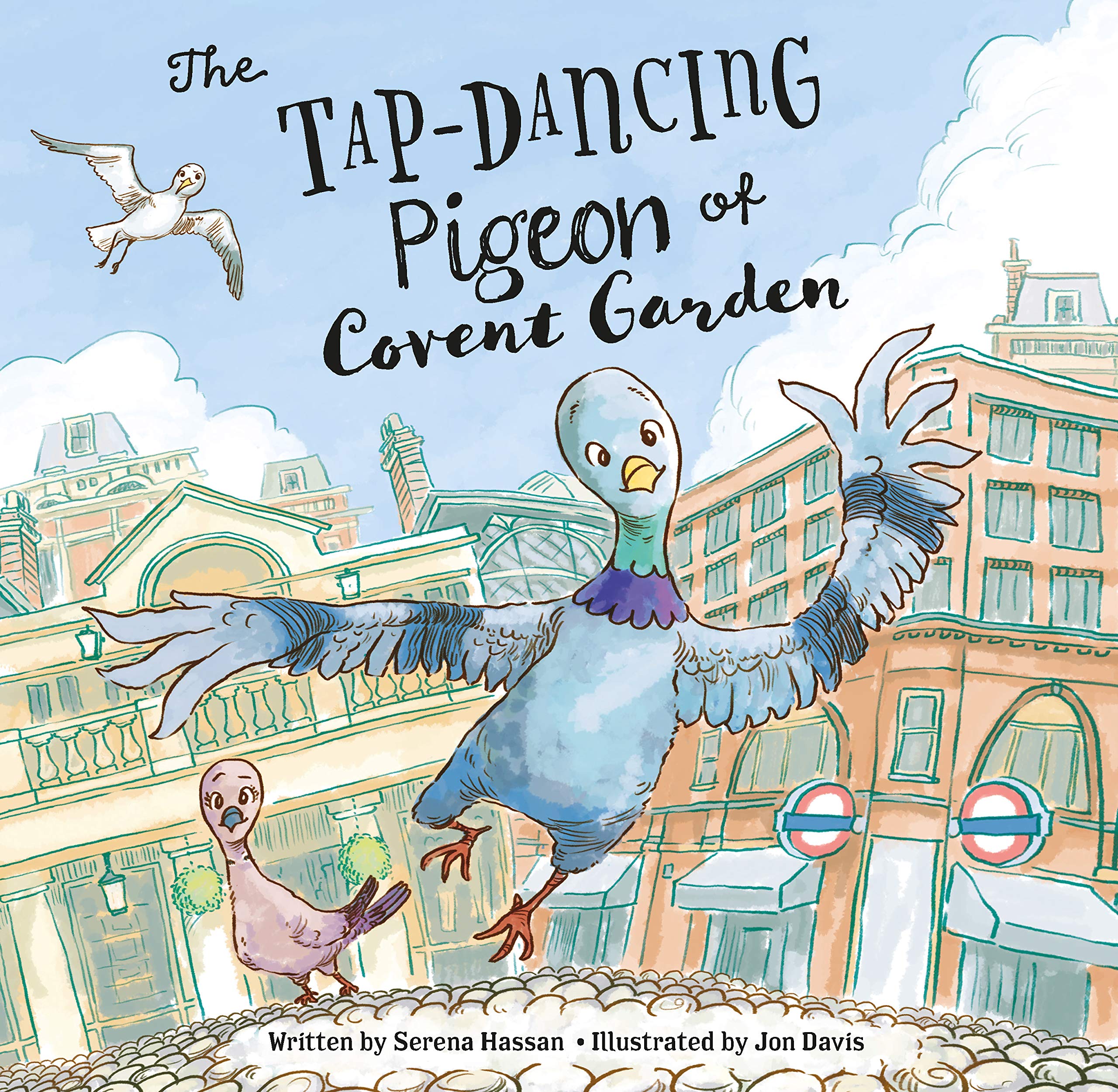 The Tap-Dancing Pigeon of Covent Garden: Serena Hassan: 9781912892198 ...