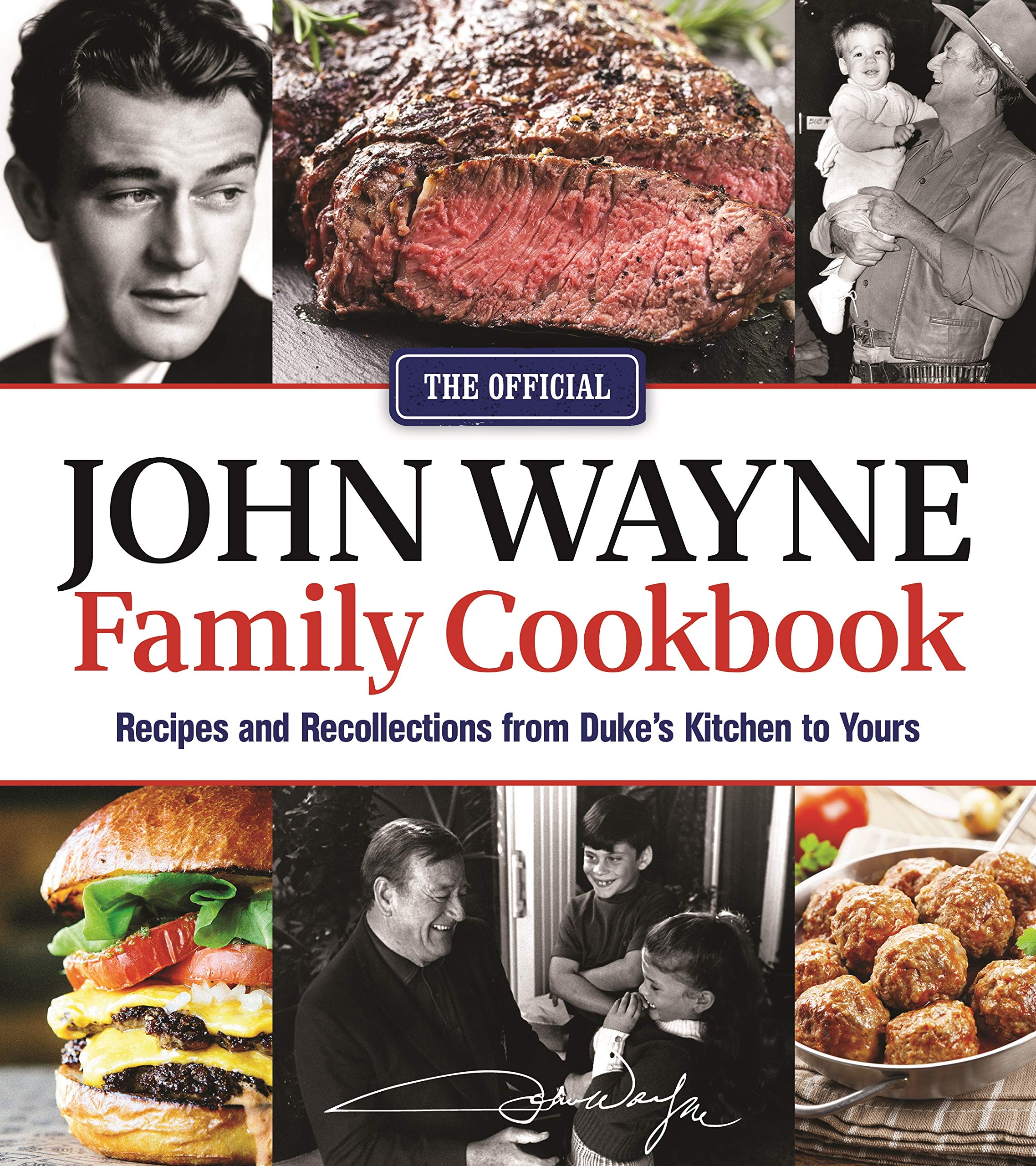 The Official John Wayne Family Cookbook: Recipes and Recollections from ...