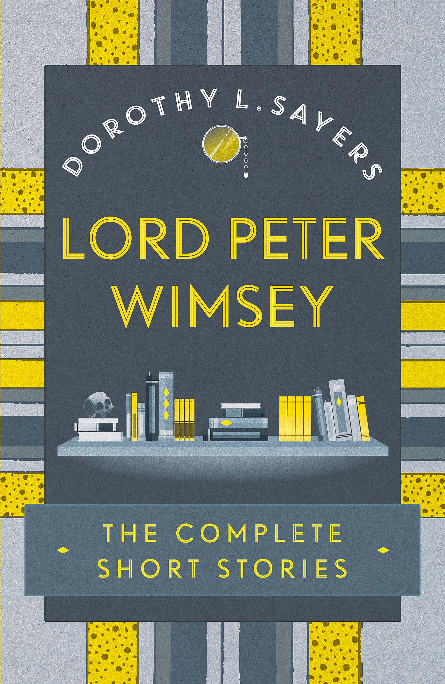 Lord Peter Wimsey: The Complete Short Stories (Sorcha Editor D L Sayers ...