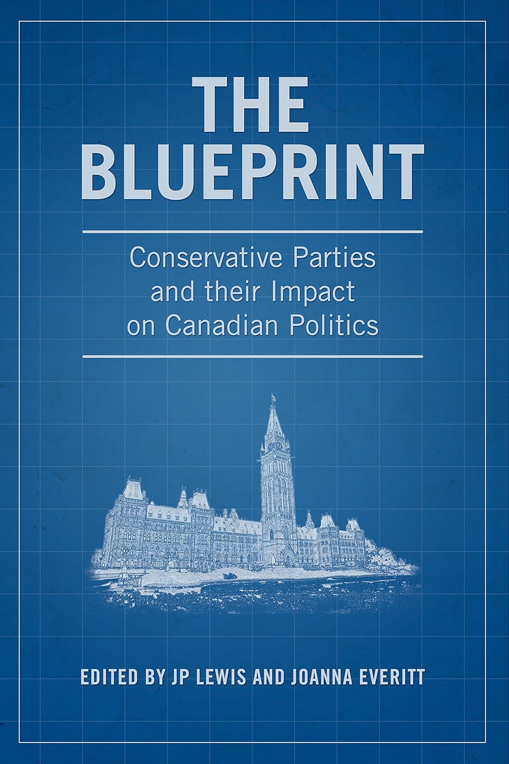 The Blueprint: Conservative Parties and their Impact on Canadian ...