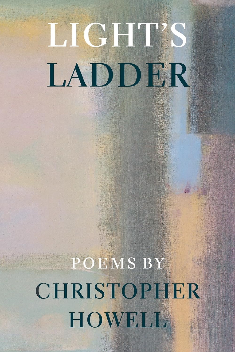 Light's Ladder (Pacific Northwest Poetry Series): Howell, Christopher ...