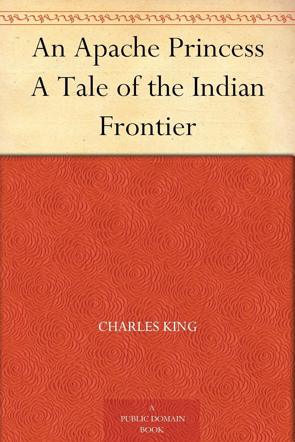 An Apache Princess A Tale of the Indian Frontier - Kindle edition by ...