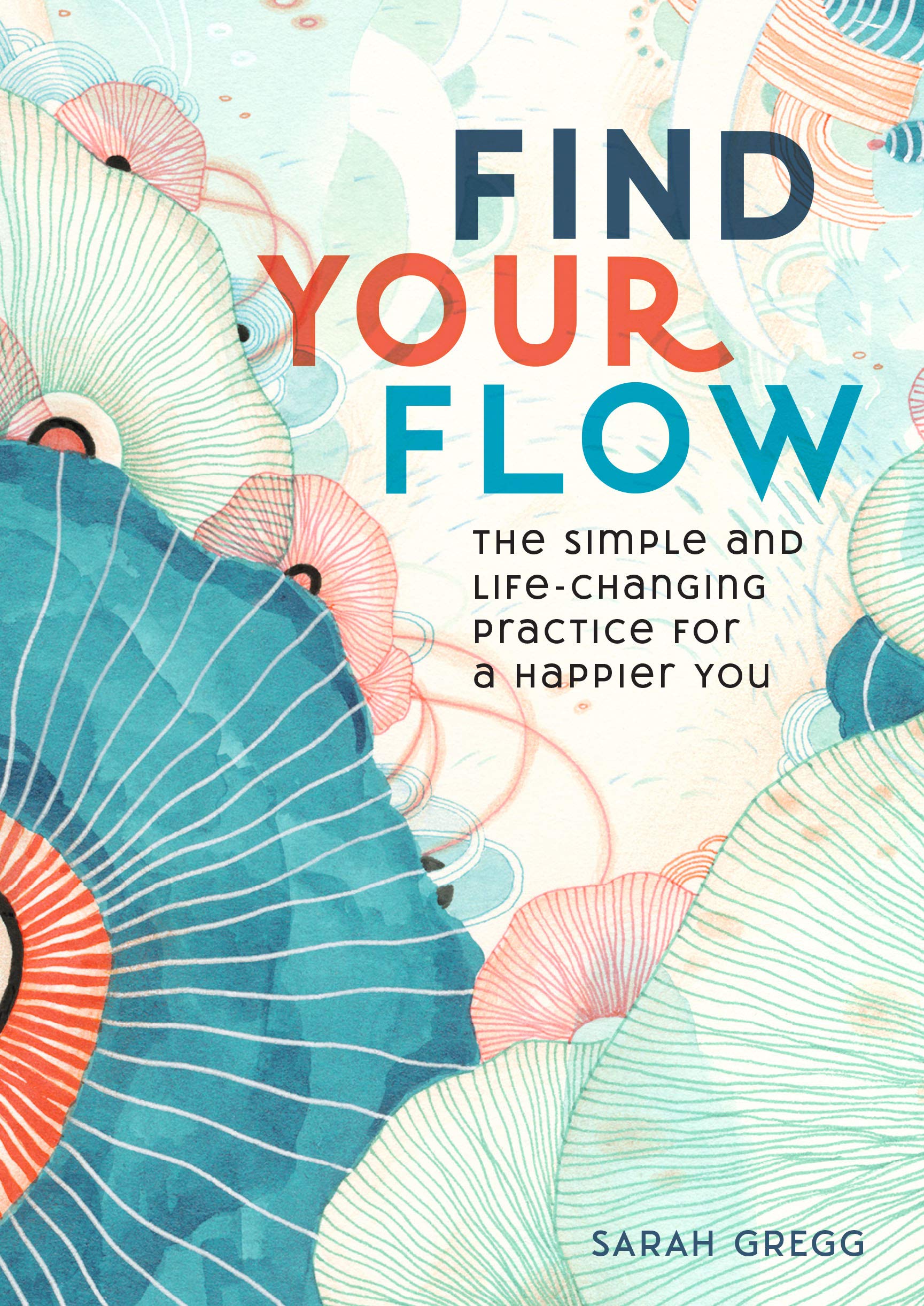 Find Your Flow: The Simple and Life-Changing Practice for a Happier You ...