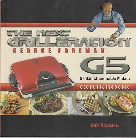 The George Foreman Next Grilleration G5 Cookbook: Inviting: george ...