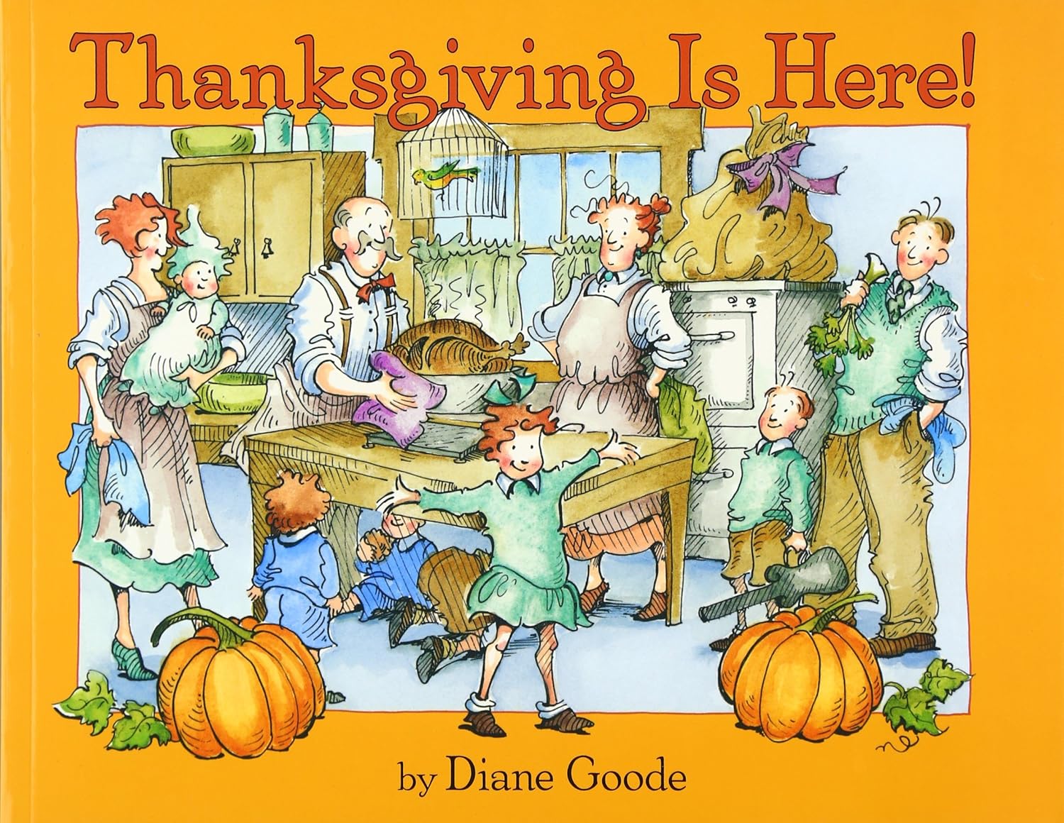 Thanksgiving Is Here!: A Joyous Story of Family, Commotion, and ...