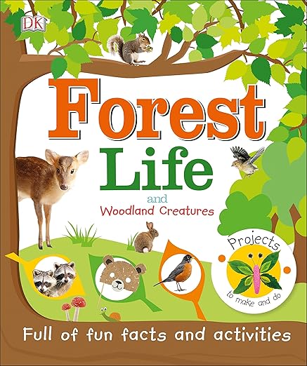 Forest Life and Woodland Creatures: DK: 9781465456595: Amazon.com: Books