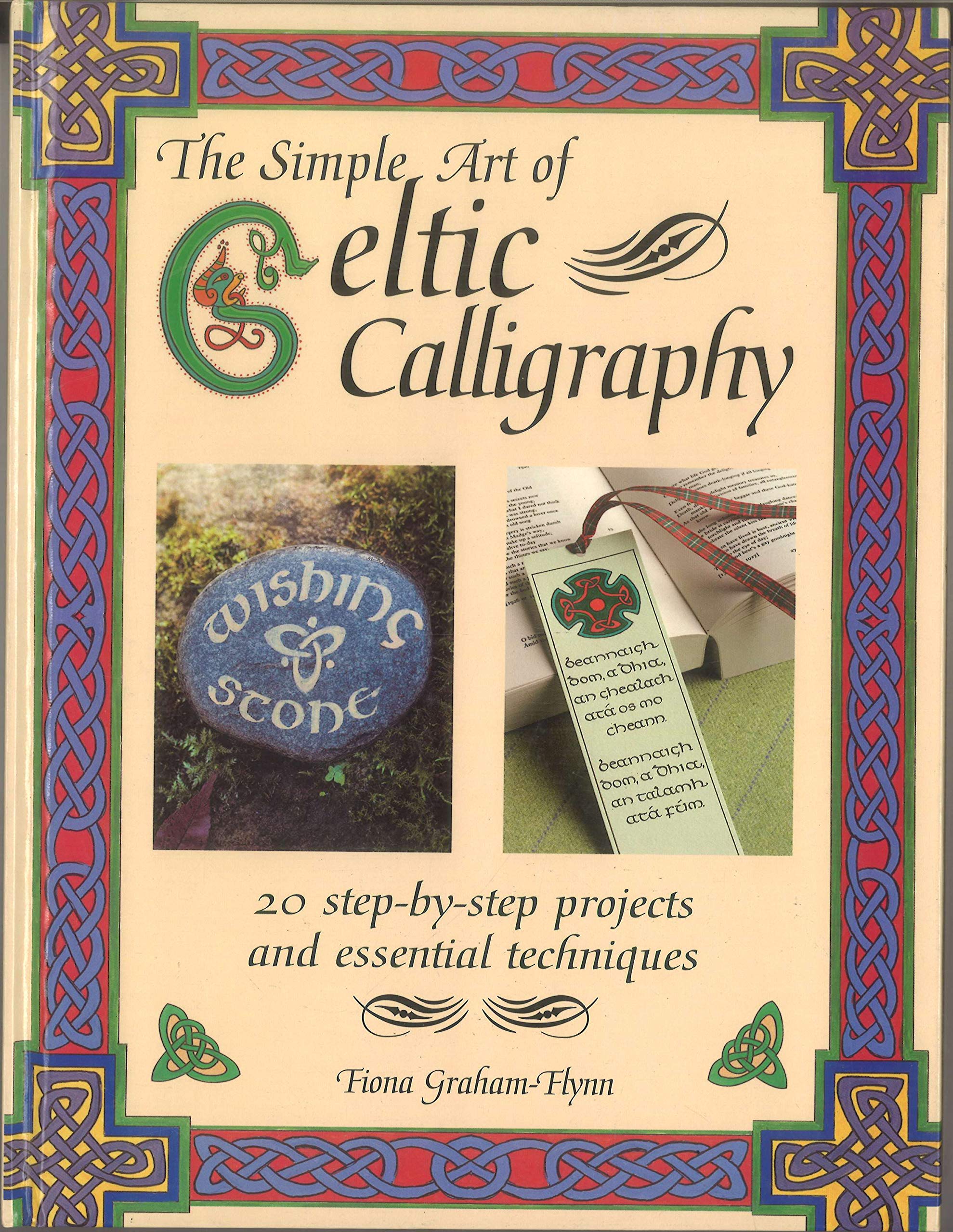 Buy Simple Art of Celtic Calligraphy: Over 20 Step-by-Step Projects and ...