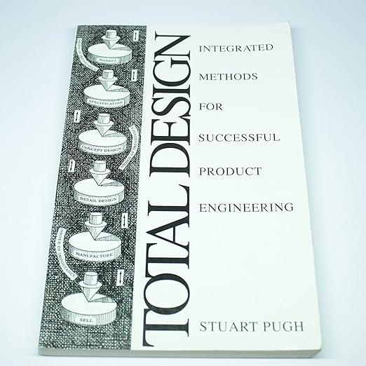 Total Design: Integrated Methods for Successful Product Engineering ...