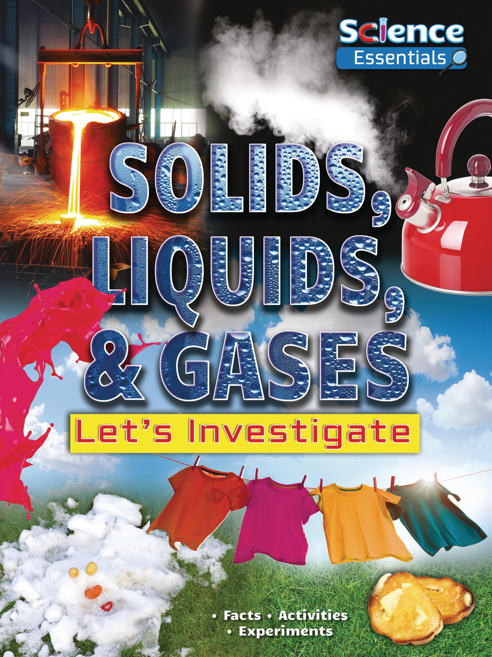 Solids, Liquids, & Gases: Let's Investigate (Science Essentials): Owen ...