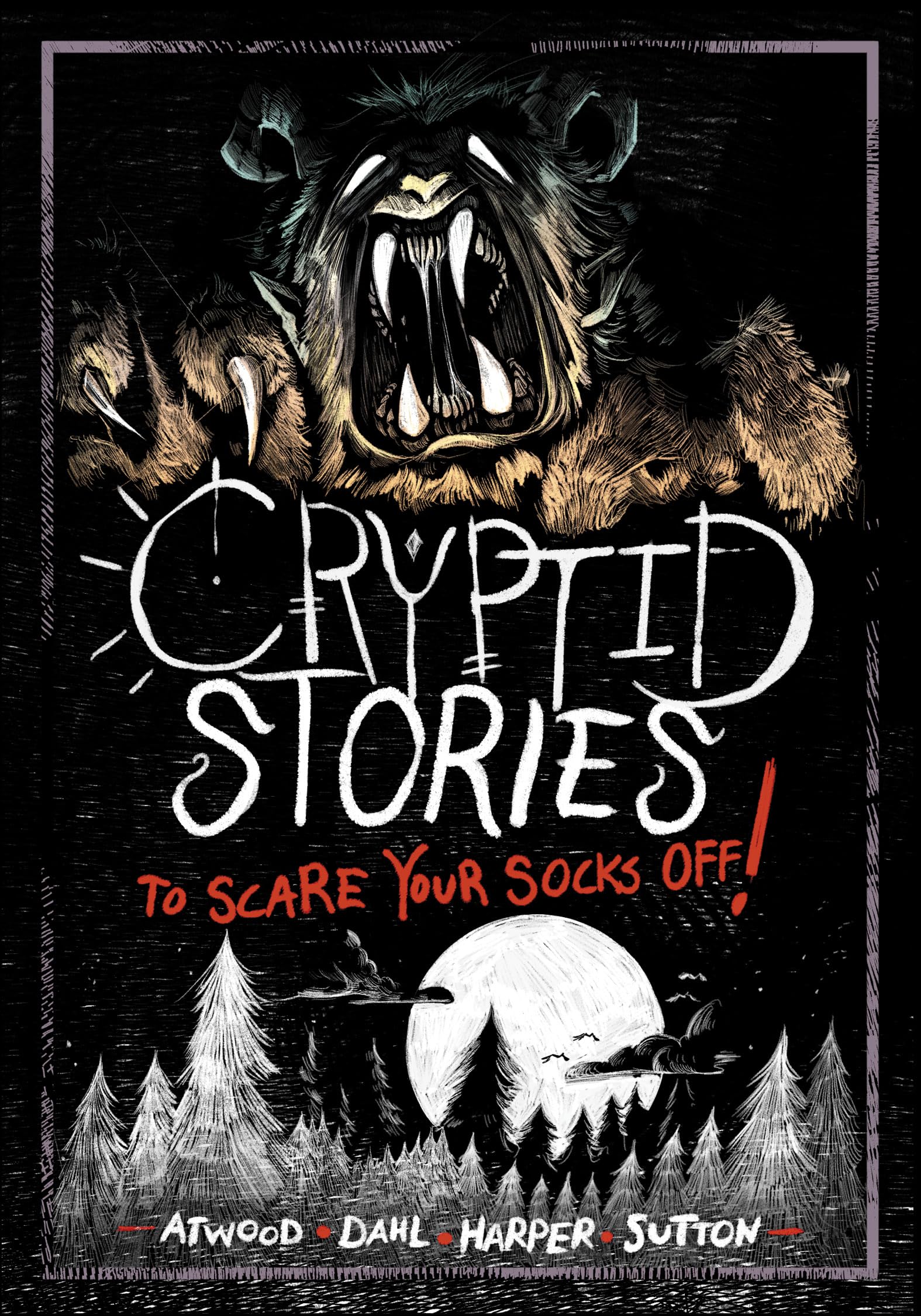 Cryptid Stories to Scare Your Socks Off!: Harper, Benjamin, Sutton, Laurie S., Dahl, Michael ...
