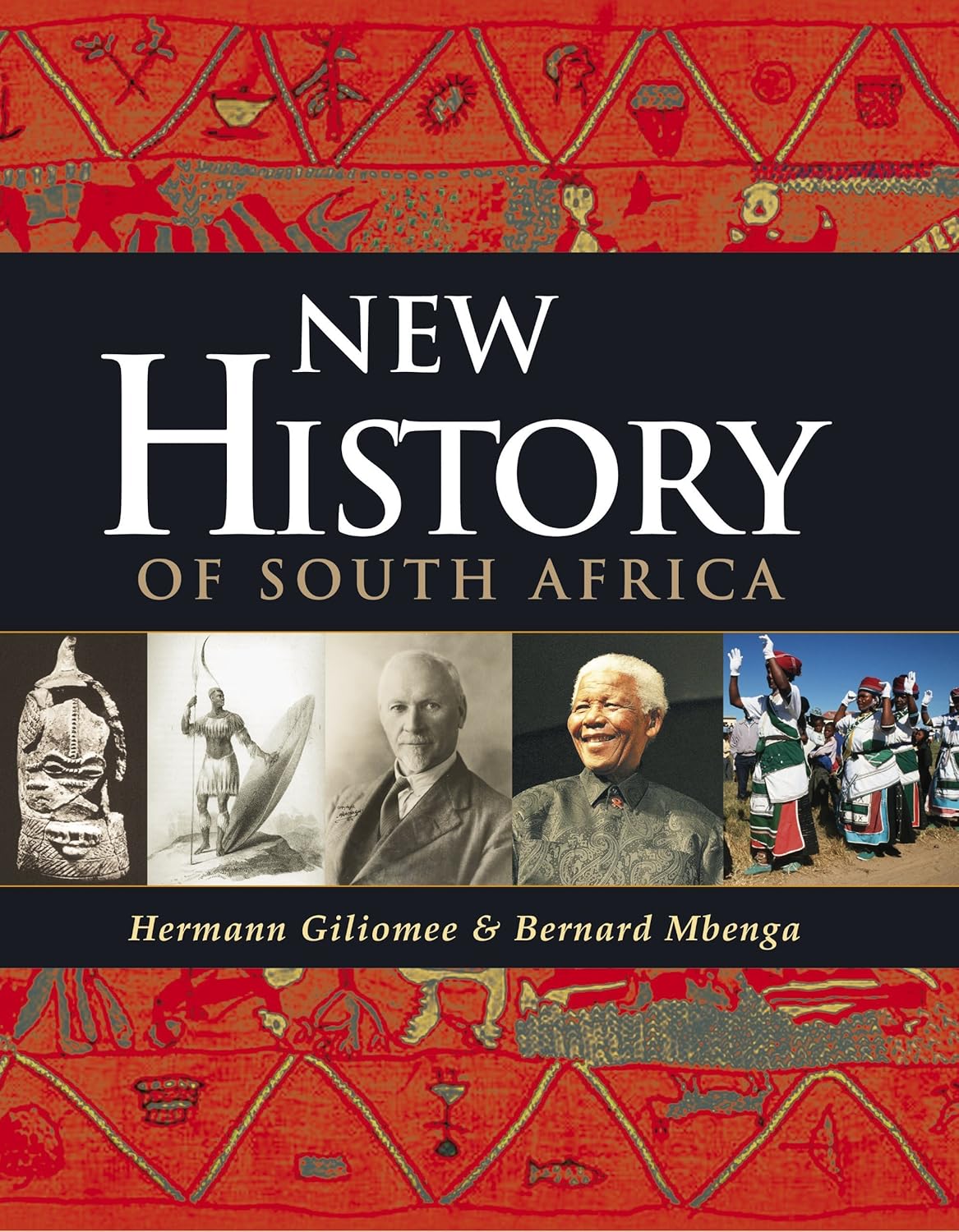 New History of South Africa: Giliomee, Hermann, Mbenga, Bernard ...
