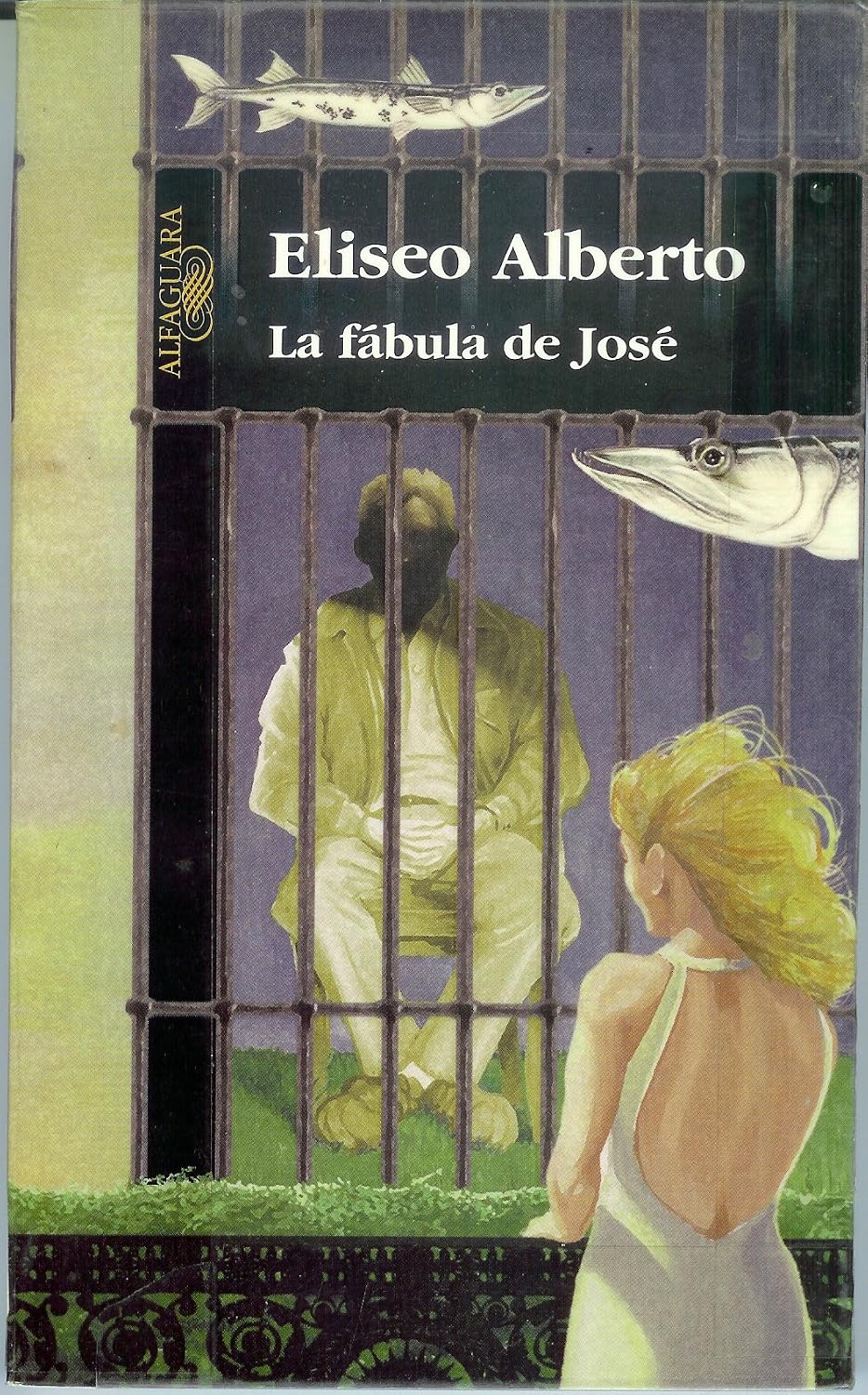 La Fabula De Jose/the Fable of Jose (Spanish Edition): Alberto, Eliseo ...