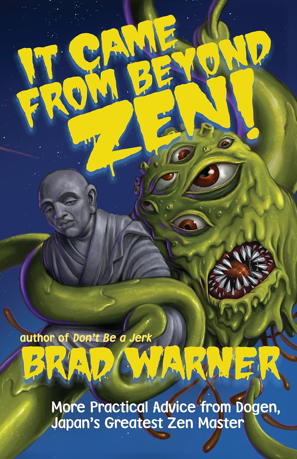 Amazon.com: It Came from Beyond Zen!: More Practical Advice from Dogen ...